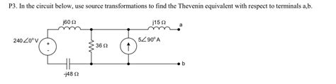 Solved P In The Circuit Below Use Source Transformations Chegg