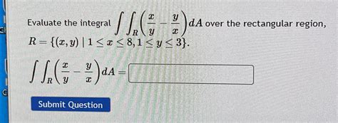 Solved Evaluate The Integral ∬rxy Yxda ﻿over The
