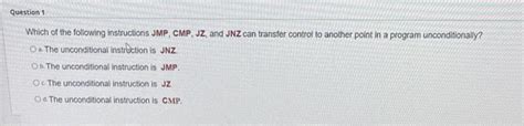 Solved Which Of The Following Instructions Jmp Cmp Jz And