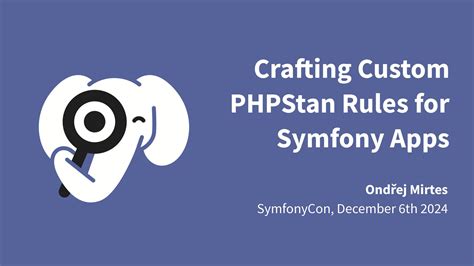 Crafting Custom Phpstan Rules For Symfony Apps Speaker Deck
