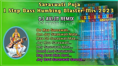Saraswati Puja 1 Step Bass Humbing Blaster Mix 2023dj Avijit Remix