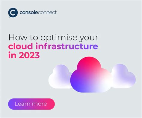 Console Connect On Linkedin How To Optimise Your Cloud Infrastructure In 2023
