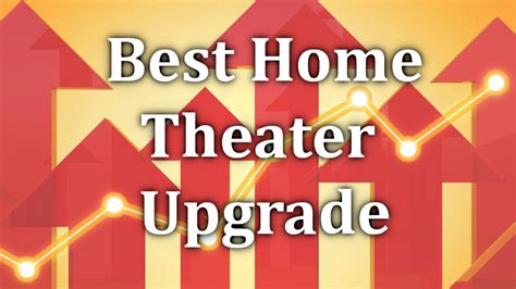 The Single Best Upgrade For Your Home Theater Av Gadgets