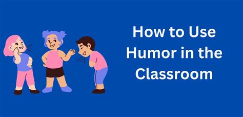 How To Use Humor In The Classroom Classroom Management Expert