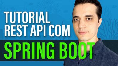 Como Criar Uma Rest Api Spring Boot Tutorial Passo A Passo Java