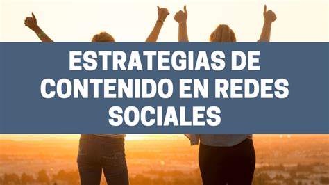 Los Mejores Tipos De Contenido En Redes Sociales