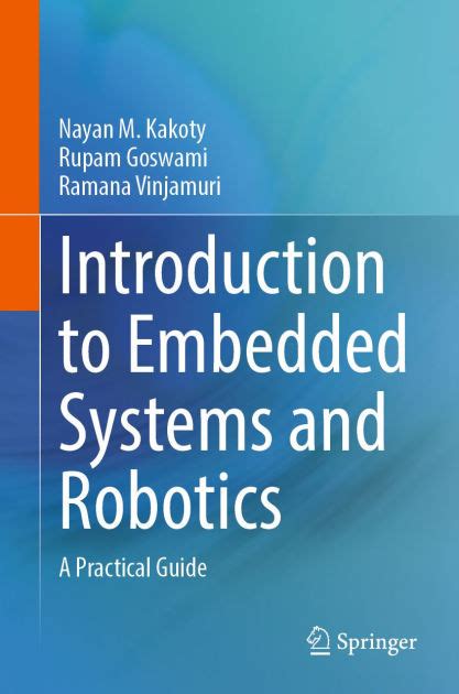 Introduction To Embedded Systems And Robotics A Practical Guide By Nayan M Kakoty Rupam