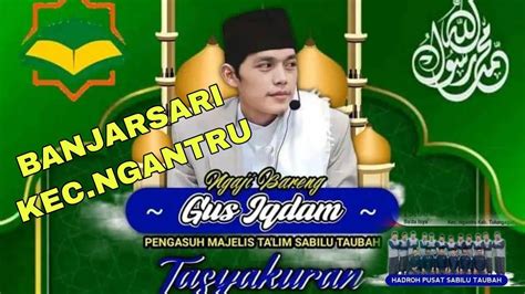 LIVE GUS IQDAM HADRAH PUSAT DI BANJARARI KEC NGANTRU TULUNGAGUNG