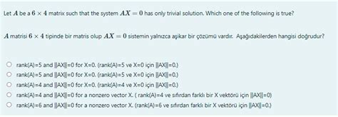 Let A Be A 6×4 Matrix Such That The System Ax0 Has