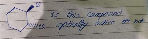 Solved Is This Compound Optically Active Or Not