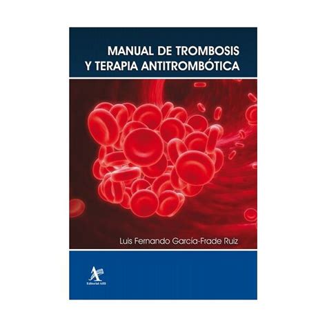 Manual De Trombosis Y Terapia Antitrombótica