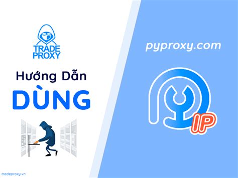 How To Use Pyproxy Ip When Buying From Tradeproxy Good Price Proxy