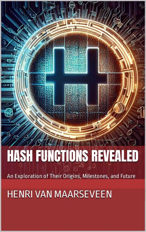Hash Functions Revealed An Exploration Of Their Origins Milestones
