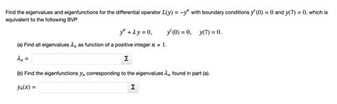 Solved Nd The Eigenvalues And Eigenfunctions For The Chegg