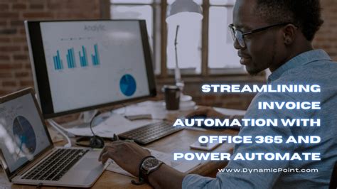 Streamlining Invoice Automation Office 365 And Power Automate