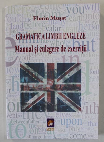 Gramatica Limbii Engleze Manual Si Culegere De Exercitii De Florin Musat 2013