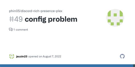 Config Problem · Issue 49 · Phin05discord Rich Presence Plex · Github