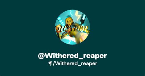 Witheredreaper Instagram Tiktok Twitch Linktree