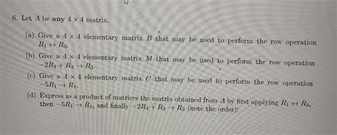 Solved Let A ﻿be Any 4×4 ﻿matrix A ﻿give A 4×4 ﻿elementary