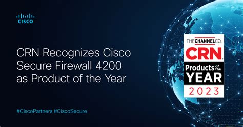 Crn Recognizes Cisco Secure Firewall 4200 Cisco Blogs