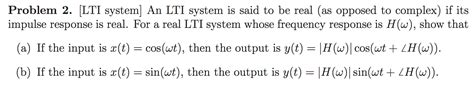 LTI System An LTI System Is Said To Be Real As Chegg Com