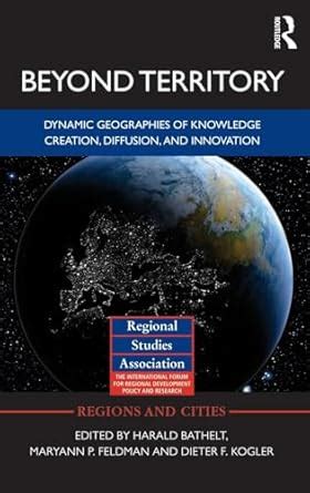 Amazon Beyond Territory Dynamic Geographies Of Knowledge Creation Diffusion And