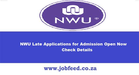 Nwu Late Applications For Admission 2024 2025 Open Now Check Details