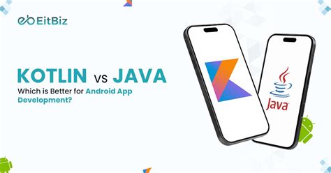 Kotlin vs Java: Which is Better for Android App Development