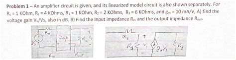 Solved Problem An Amplifier Circuit Is Given And Its Chegg