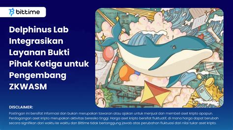 Delphinus Lab Integrates Third Party Proof Services For Zkwasm