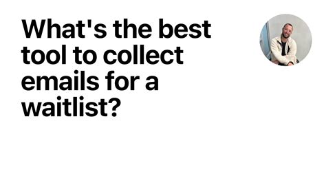 Whats The Best Tool To Collect Emails For A Waitlist Wip