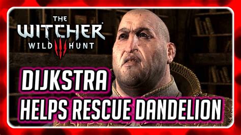 Witcher 3 🌟 Dijkstra Helps Geralt Rescue Dandelion Youtube