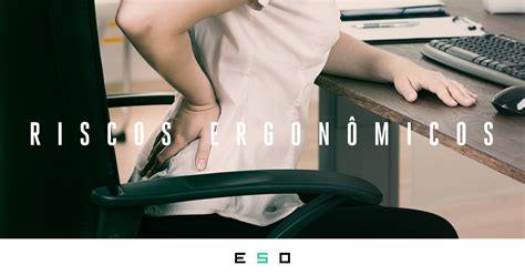 Como Fazer O Levantamento De Riscos Ergon Micos