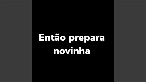 Ent O Prepara Novinha Youtube