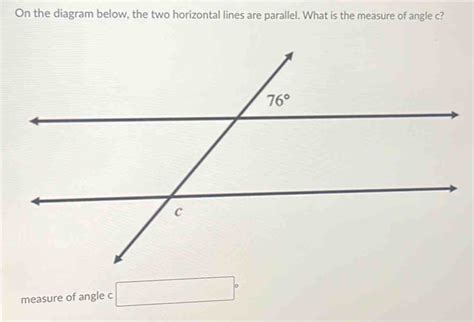on the diagram below the two horizontal lines are parallel what is