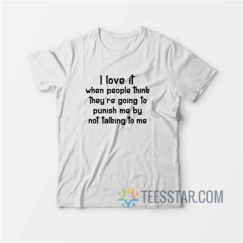 I Love It When People Think T Shirt