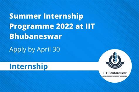Summer Internship Programme 2022 At Iit Bhubaneswar Apply By April 30