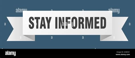 Stay Informed Ribbon Stay Informed Paper Band Banner Sign Stock Vector