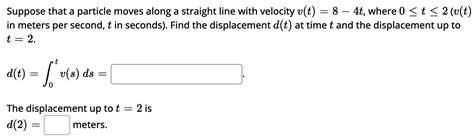 solved suppose that a particle moves along a straight line