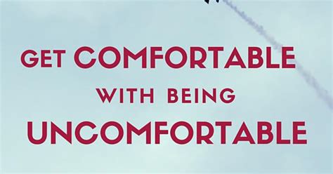 Get Comfortable With Being Uncomfortable Imgur