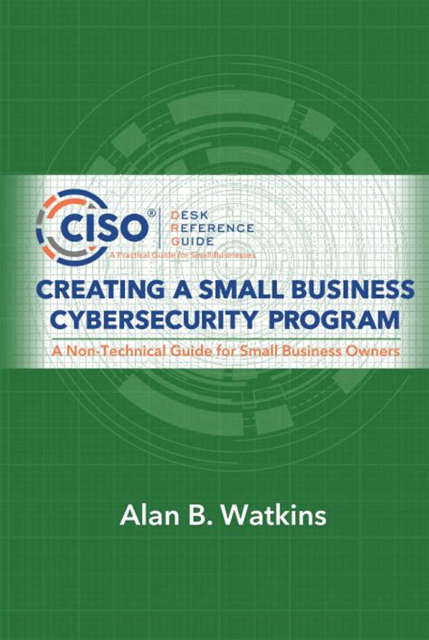Creating A Small Business Cybersecurity Program 9781955976039
