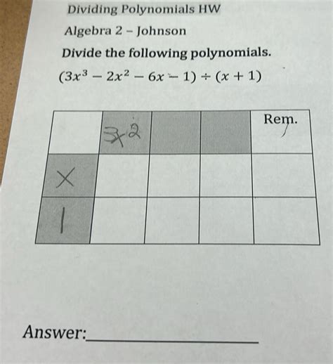 Solved Dividing Polynomials Hw Algebra 2 J Ohnson Divide The Following Polynomials 3x 3 2x 2