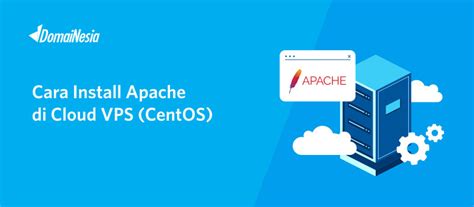 Cara Install Apache Di Centos Vps Terbaik Domainesia