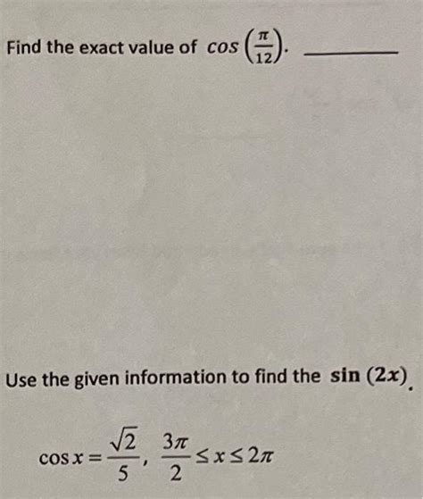 Solved Find The Exact Value Of Cos 12π Use The Given