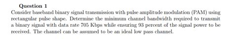 Solved Question 1 Consider Baseband Binary Signal