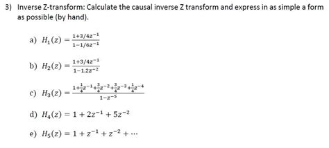 Solved 3 Inverse Z Transform Calculate The Causal Inverse Chegg