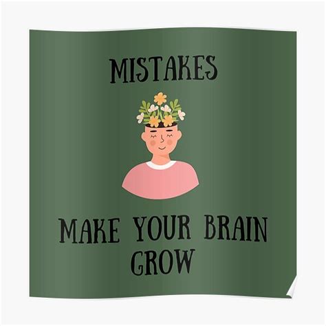 Mistakes Make Your Brain Grow Poster For Sale By Leanna S Redbubble