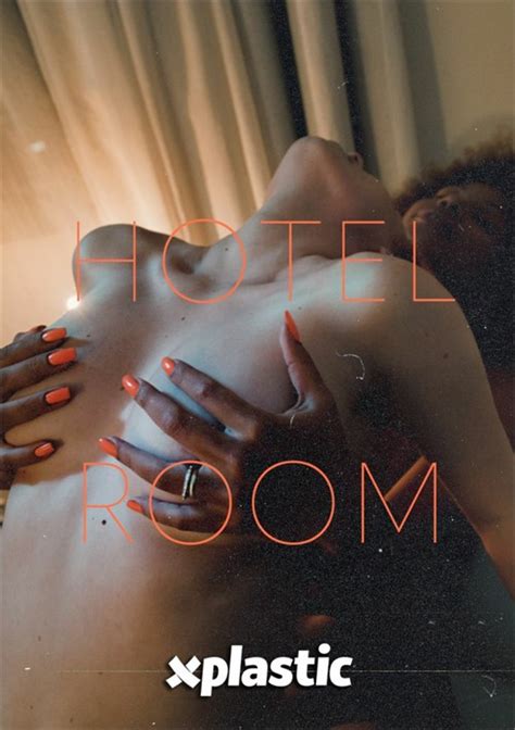 Hotel Room Xplastic Unlimited Streaming At Adult Empire Unlimited
