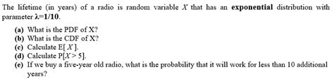 Solved The Lifetime In Years Of A Radio Is Random Var