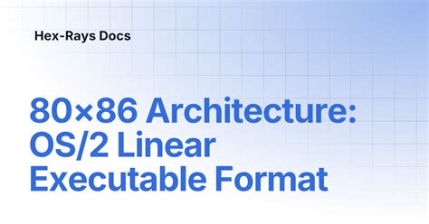 80×86 Architecture Os2 Linear Executable Format Hex Rays Docs